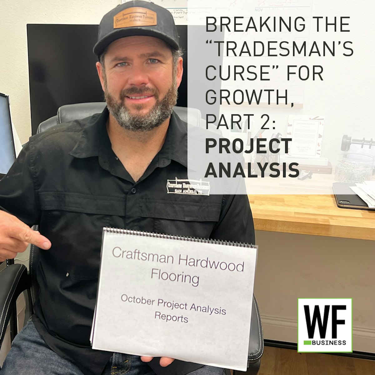 Breaking the “Tradesman’s Curse” for Growth, Part 2: Project Analysis | Wood Floor Business