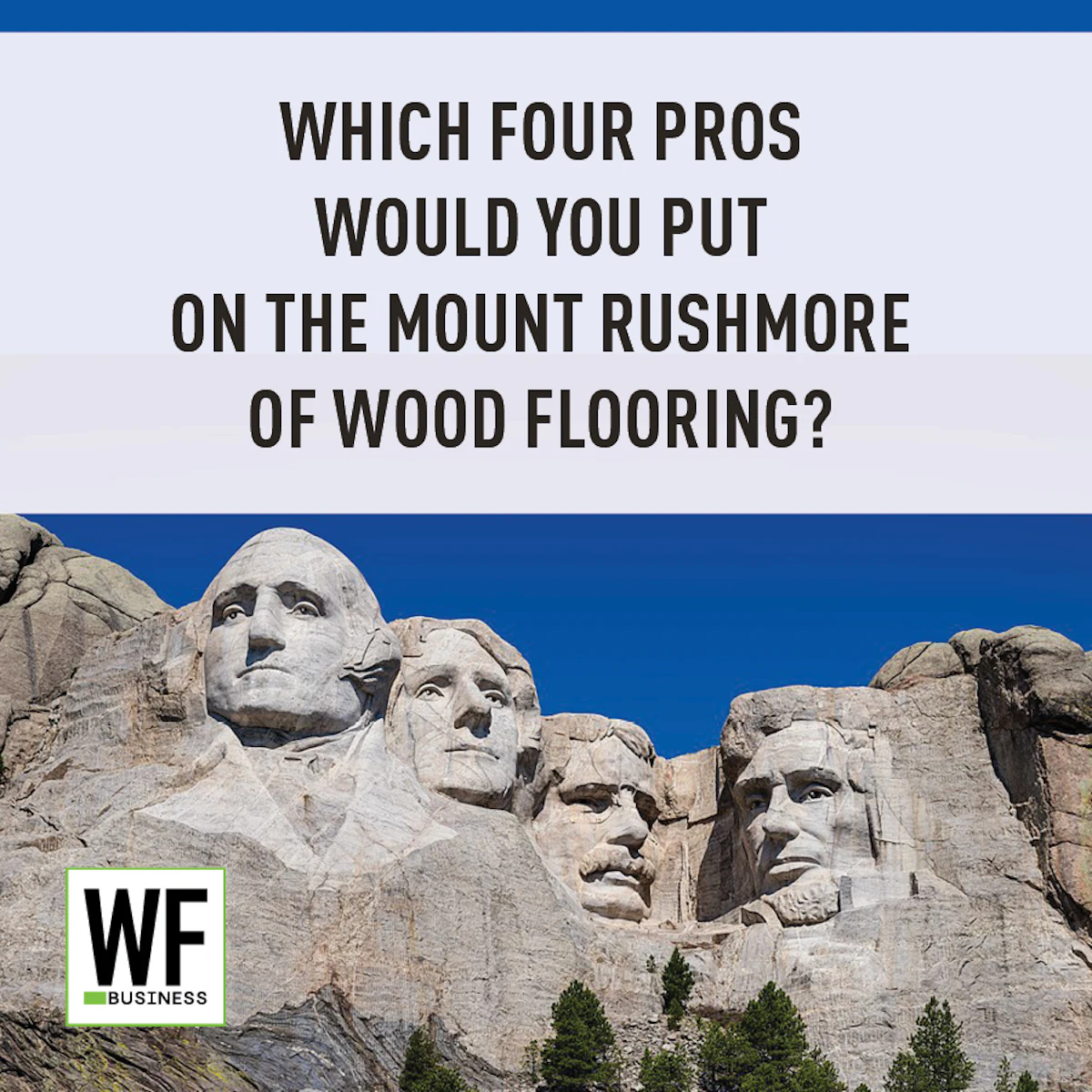 Which Four Pros Would You Put on the Mount Rushmore of Wood Flooring ...