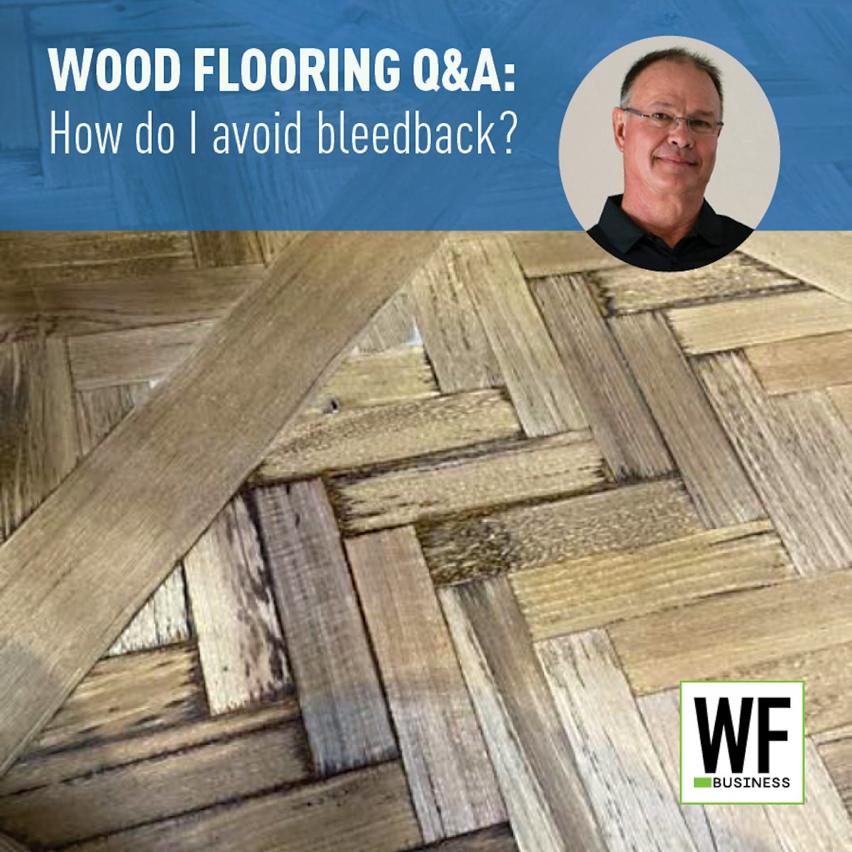 Wood Floor Q&A: How Do I Avoid Bleedback When Staining? | Wood Floor ...