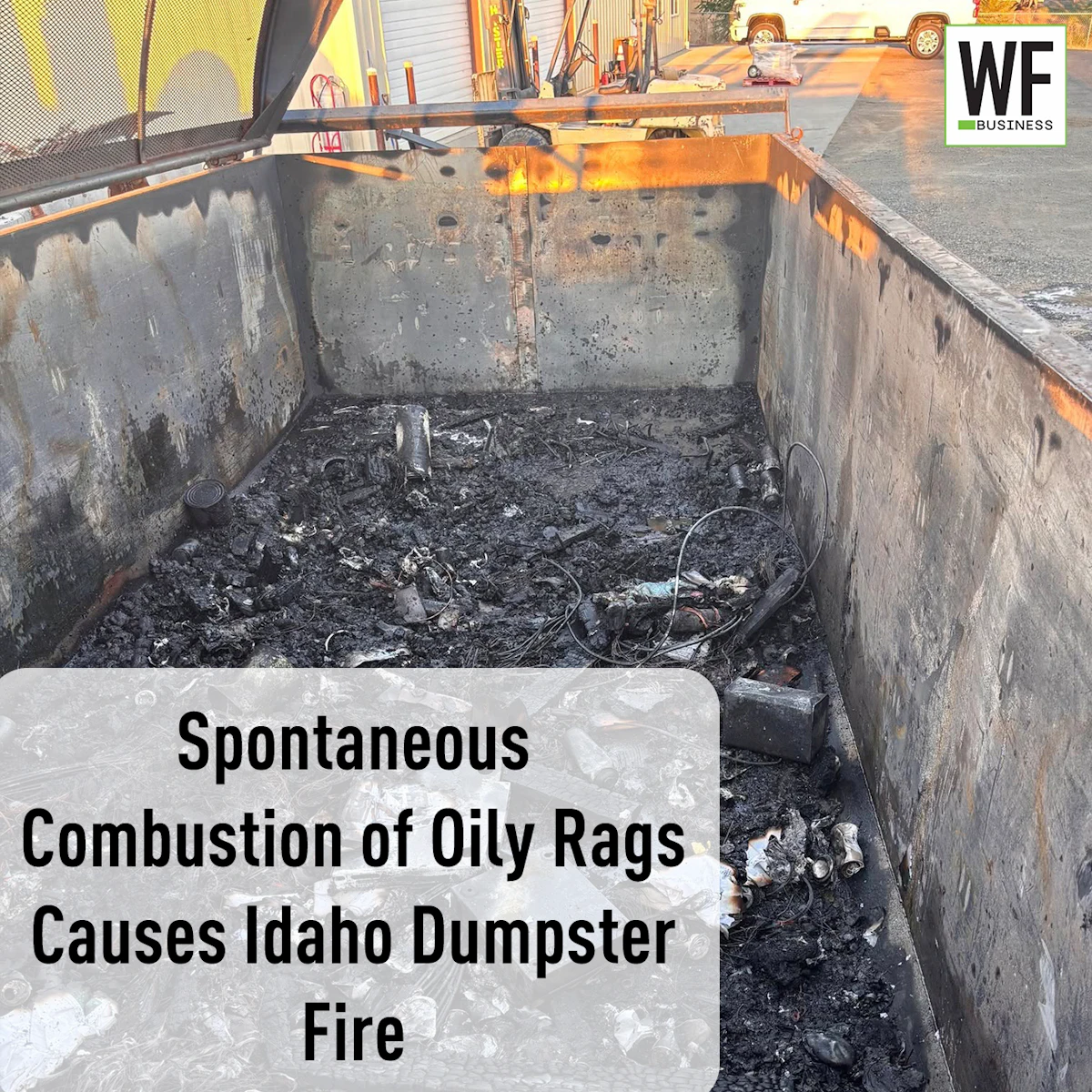 Spontaneous Combustion of Oily Rags Causes Idaho Dumpster Fire | Wood ...